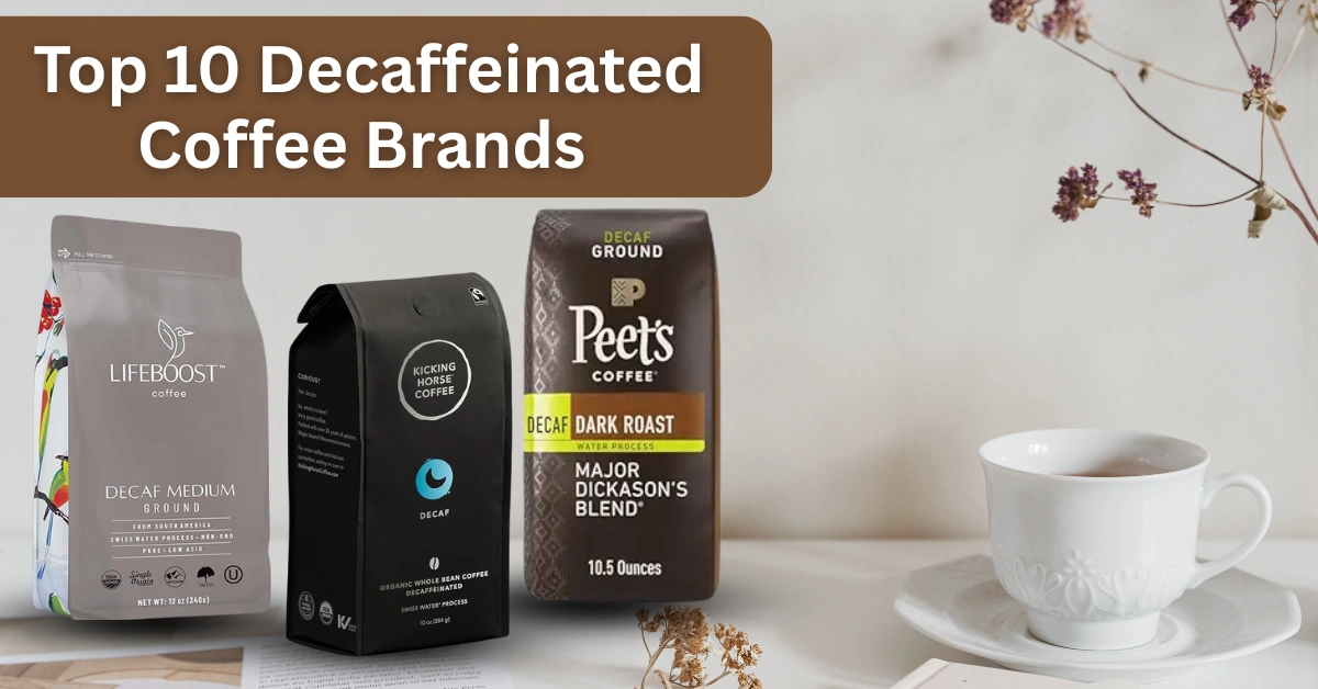 Top 10 Decaffeinated Coffee Brands That Taste Just Like Regular Coffee