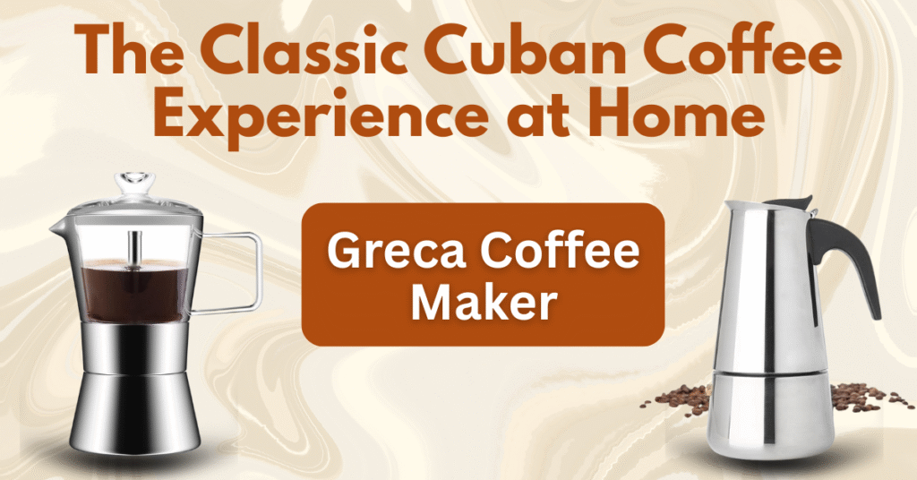 Greca Coffee Maker: Brew Bold Cuban Coffee At Home Like A Pro (2025 Guide)